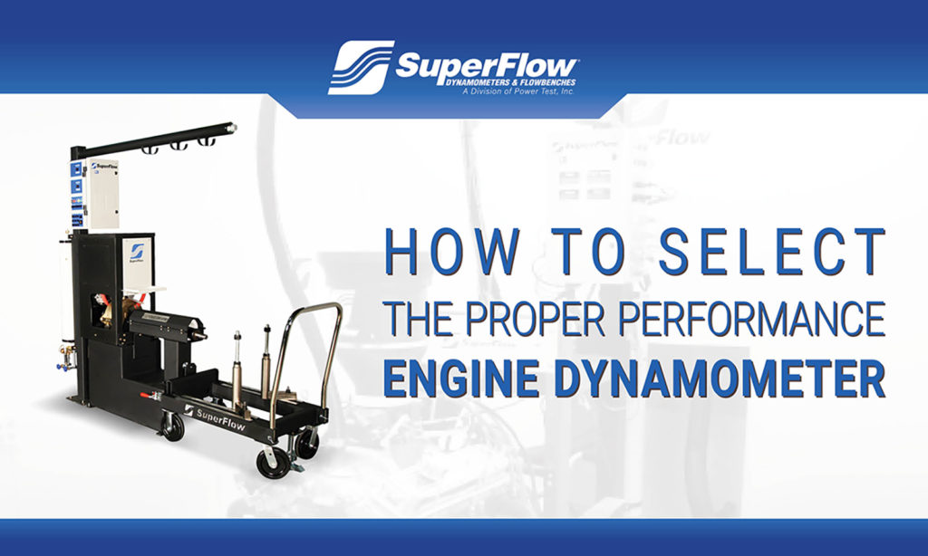 How to Select the Proper Performance Engine Dyno - Power Test, LLC